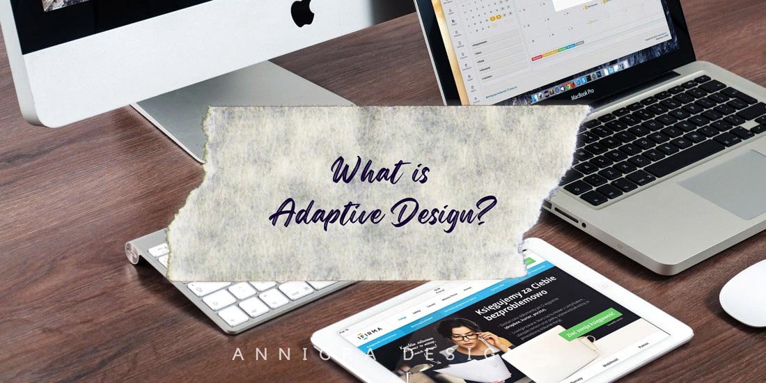 What is Adaptive Design? - Annigra Creative Agency
